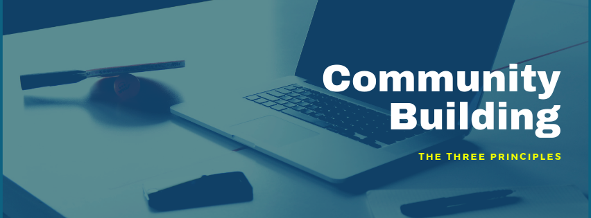 Three Principles of Community Building - Life, For InstanceLife, For ...